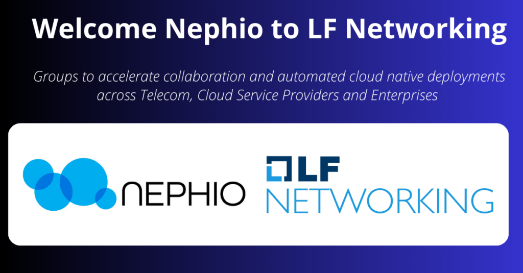 Project Nephio Joins LF Networking to Accelerate Cloud Native ...